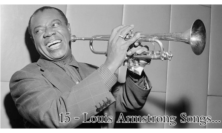 15 Essential Louis Armstrong Songs That Define Jazz Greatness. – ThyBlackMan.com