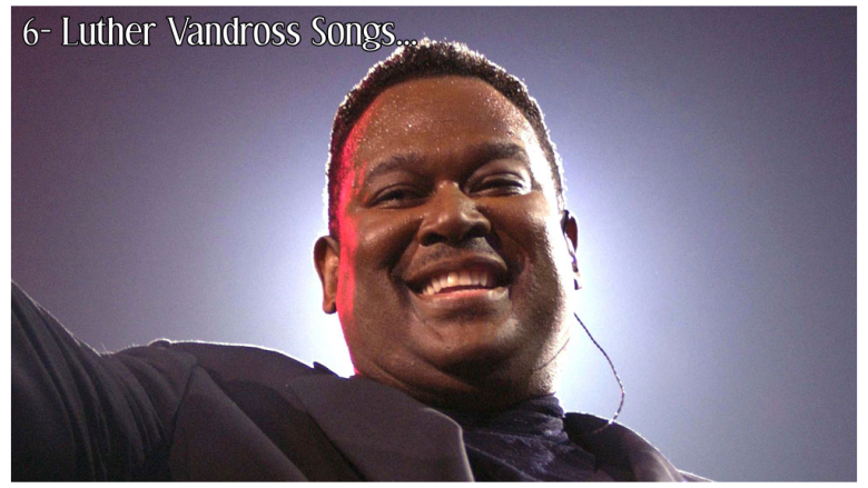 6 Essential Luther Vandross Songs You Need to Hear in 2025 ...