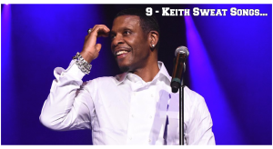 9 Keith Sweat Songs That Showcase His Songwriting Genius. – ThyBlackMan.com