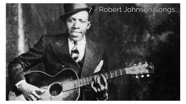 7 Robert Johnson Songs That Changed Music Forever: A Blues Legend’s ...