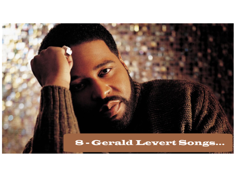 8 Gerald Levert Songs for Old School R&B Fans.