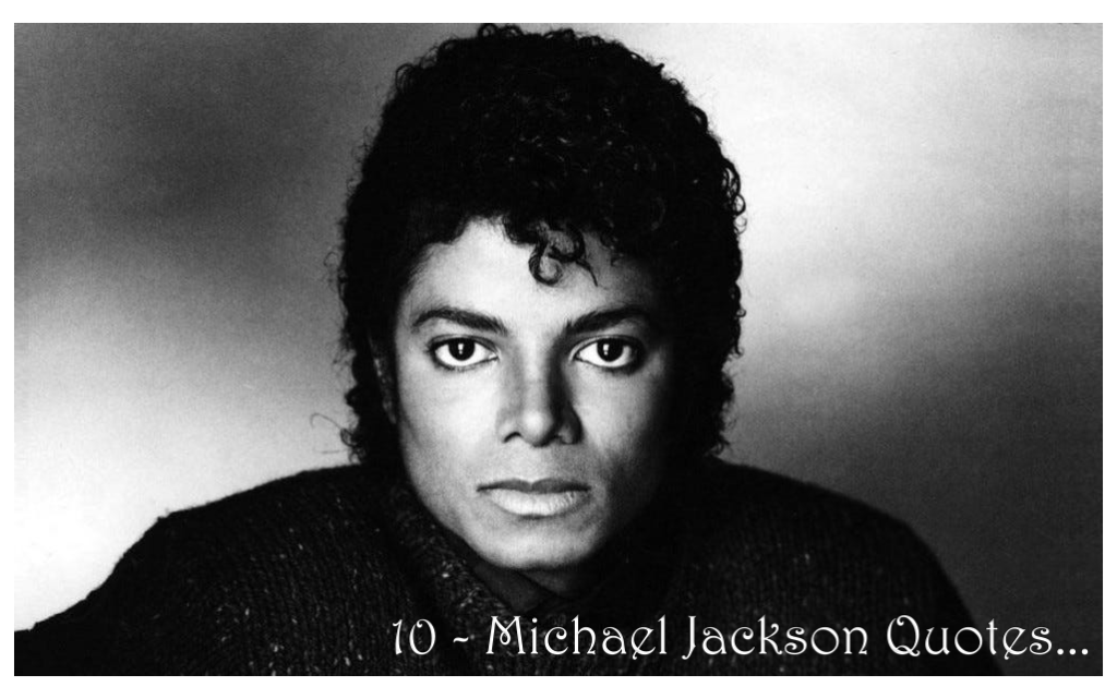 10 Michael Jackson Quotes That Show His Heart, Humanity, and Vision ...