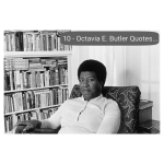 10 Octavia E. Butler Quotes That Reveal Truths About Change and ...