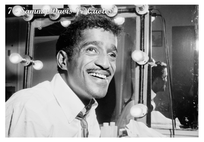 7 Sammy Davis Jr. Quotes About Life and Love. – ThyBlackMan.com